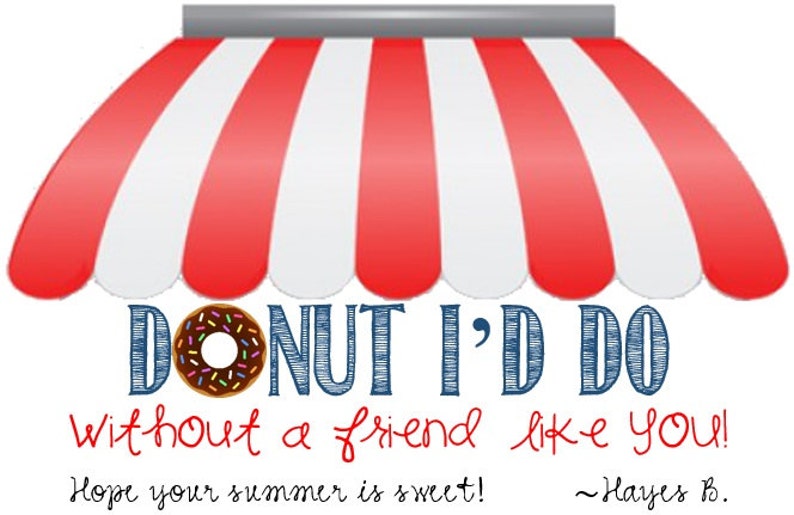 Donut I'd Do Without a Friend Like You - PRINTABLE Treat Bag Topper ...