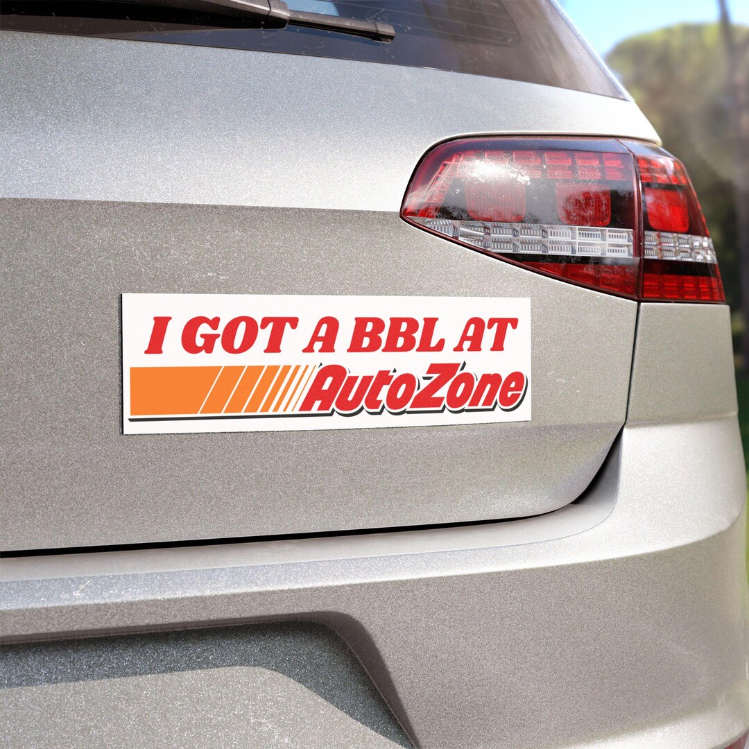 10" X 3" I Got A BBL at Autozone Bumper Magnet, Humorous Vehicle Label ...