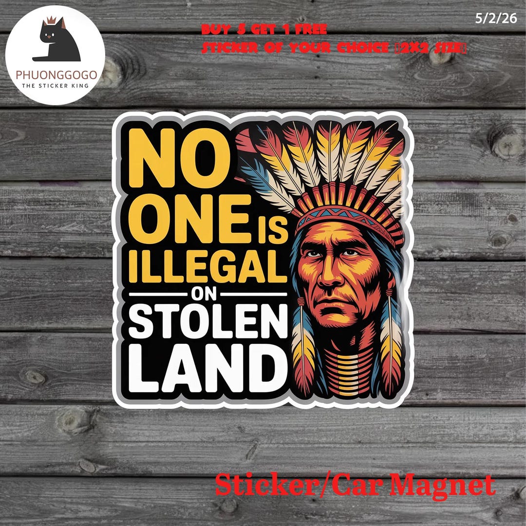 No One is Illegal on Stolen Land Sticker, Activist Vinyl Decal ...