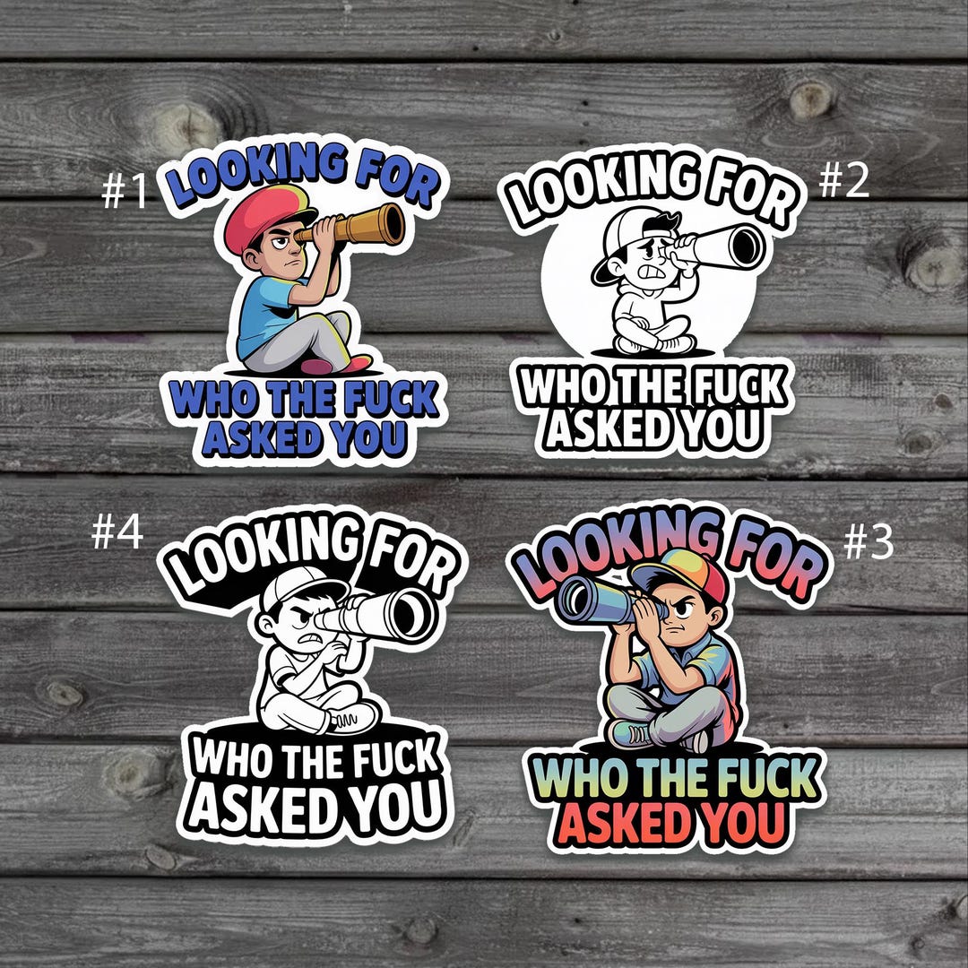 Who the F Asked You Sticker – Funny Sarcastic Vinyl Decal for Laptop ...