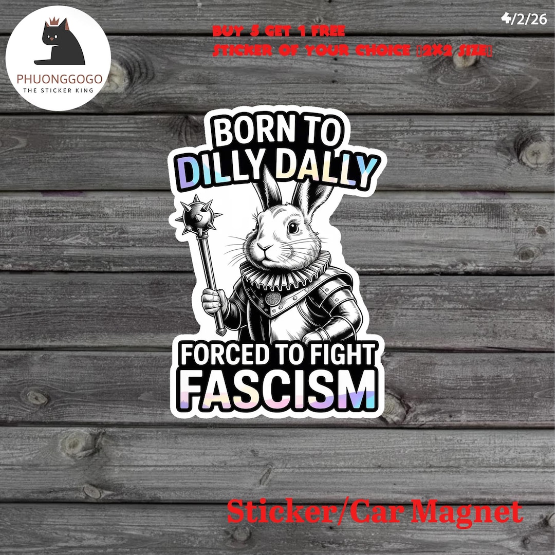 Vintage Born to Dilly Dally Sticker, Forced to Fight Fascists Sticker ...
