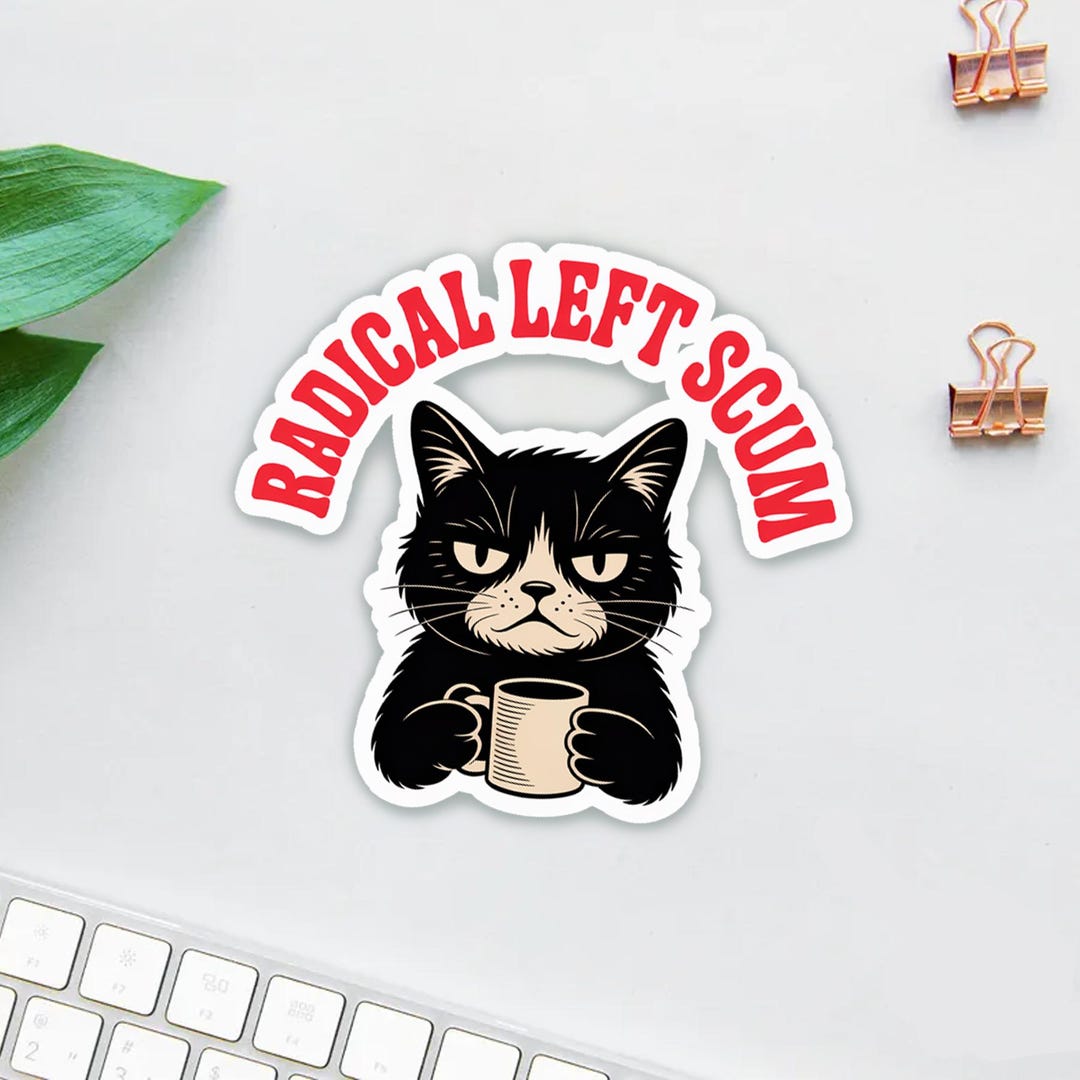 Radical Left Scum Cat Sticker/car Magnet, Radical Left Sticker, Trump ...