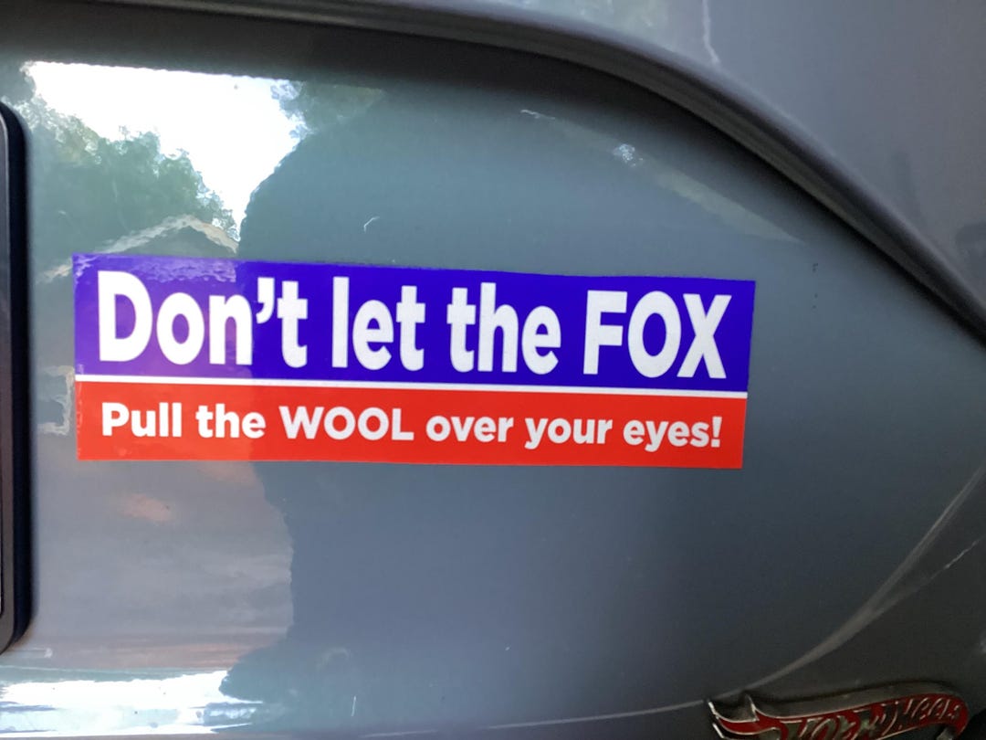 Bumper Sticker “don’t Let the FOX Pull the WOOL Over Your Eyes!” - Etsy
