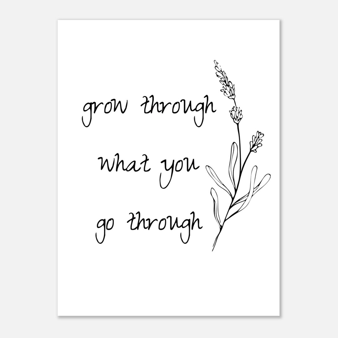 Grow Through What You Go Through | Poster - Etsy
