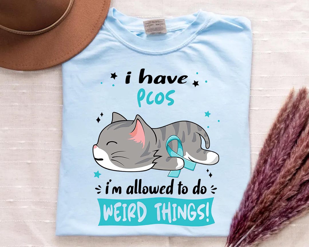 I Have PCOS I’m Allowed to Do Weird Things Shirt – Funny Cat PCOS ...