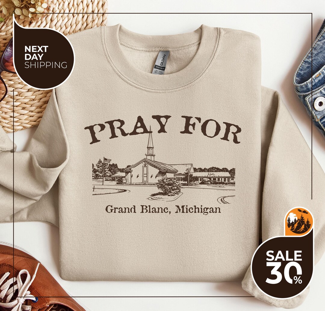 Pray for Grand Blanc Michigan Sweatshirt | Michigan Church Shirt | Pray ...