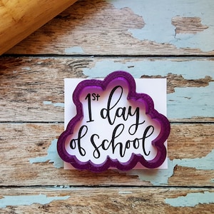 1st Day of School or First Day of School Hand Lettered Cookie Cutter ...