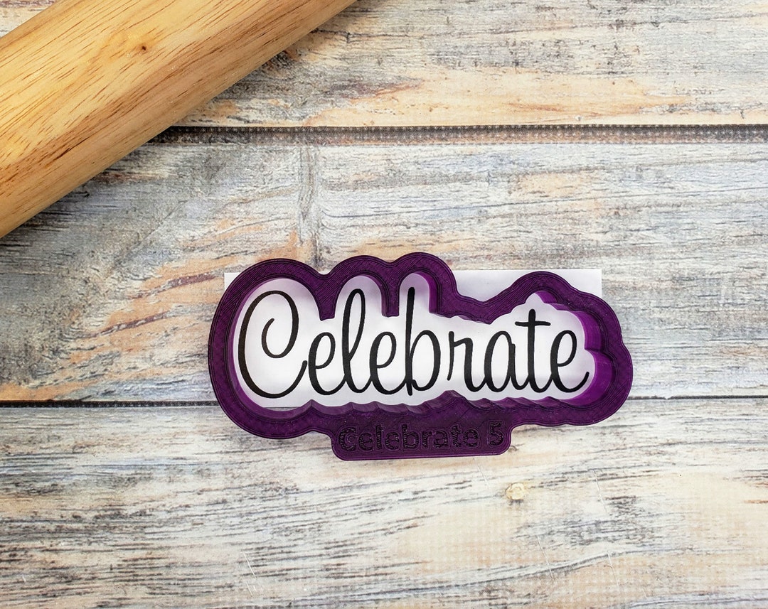 Celebrate Cookie Cutter and Fondant Cutter and Clay Cutter - Etsy