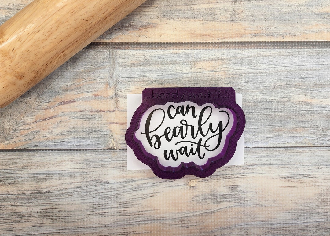 Can Bearly Wait Hand Lettered Cookie Cutter and Fondant Cutter and Clay ... Can Bearly Wait Hand Lettered Cookie Cutter and Fondant Cutter and Clay ...