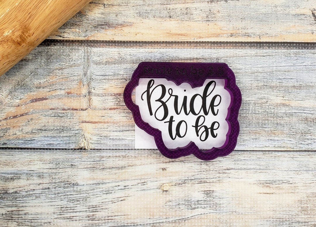 Bride to Be Hand Lettered Cookie Cutter and Fondant Cutter and Clay ...