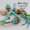Gem Egg, Beaded Bead Tutorial Pattern by Sharri Moroshok, Seed Bead Weaving Peyote Stitch ...
