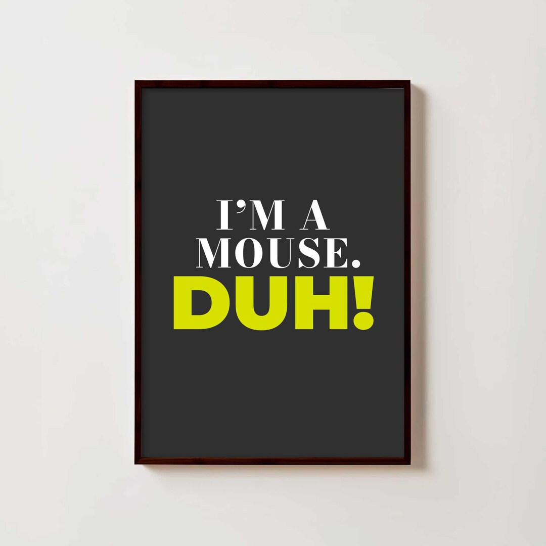 I’m a Mouse. Duh / Mean Girls and Other Cheeky Quotes - Etsy