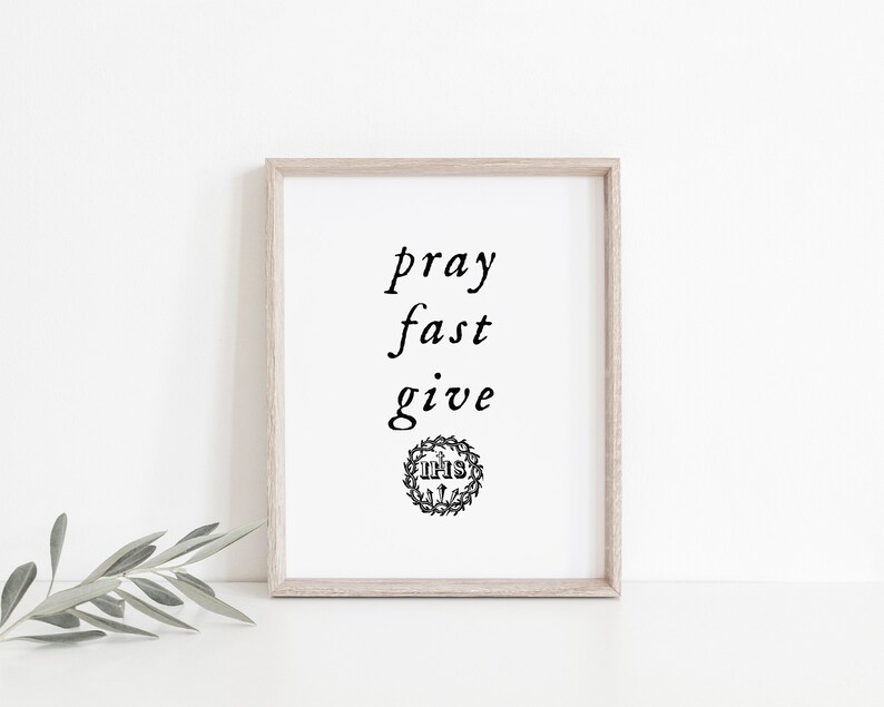 Lent Printable: Pray, Fast, Give - Catholic Art (8x10 Digital Download ...