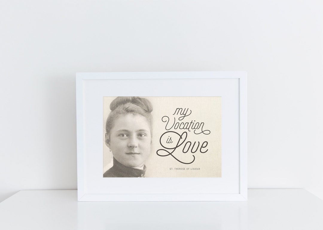 St. Therese of Lisieux Quote Print: Catholic Wall Art, My Vocation is ...