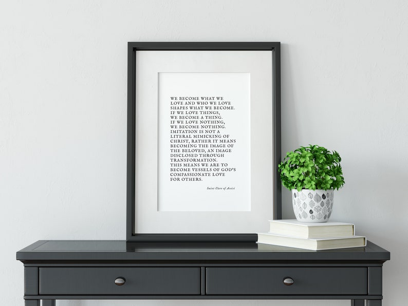 St. Clare of Assisi Quote Print: Catholic Art Gift, We Become What We ...