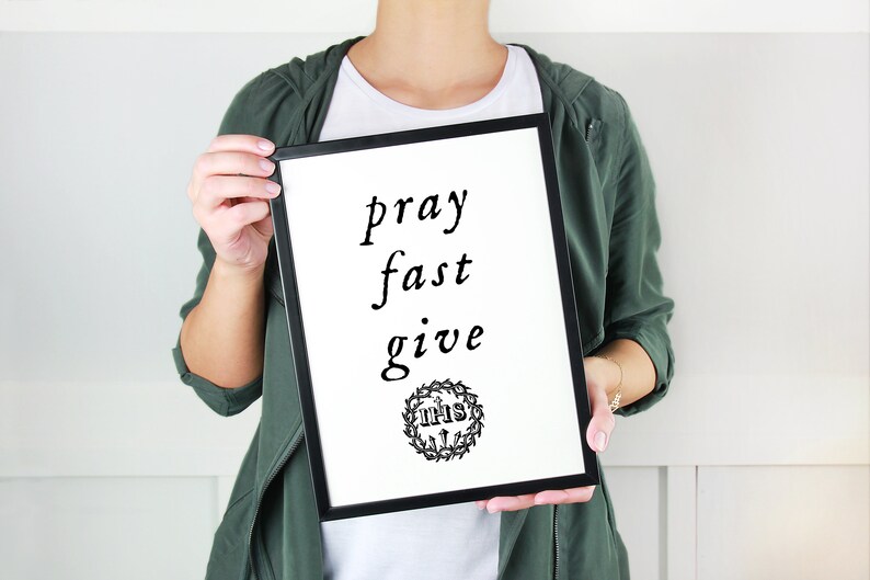 Lent Printable: Pray, Fast, Give - Catholic Art (8x10 Digital Download ...