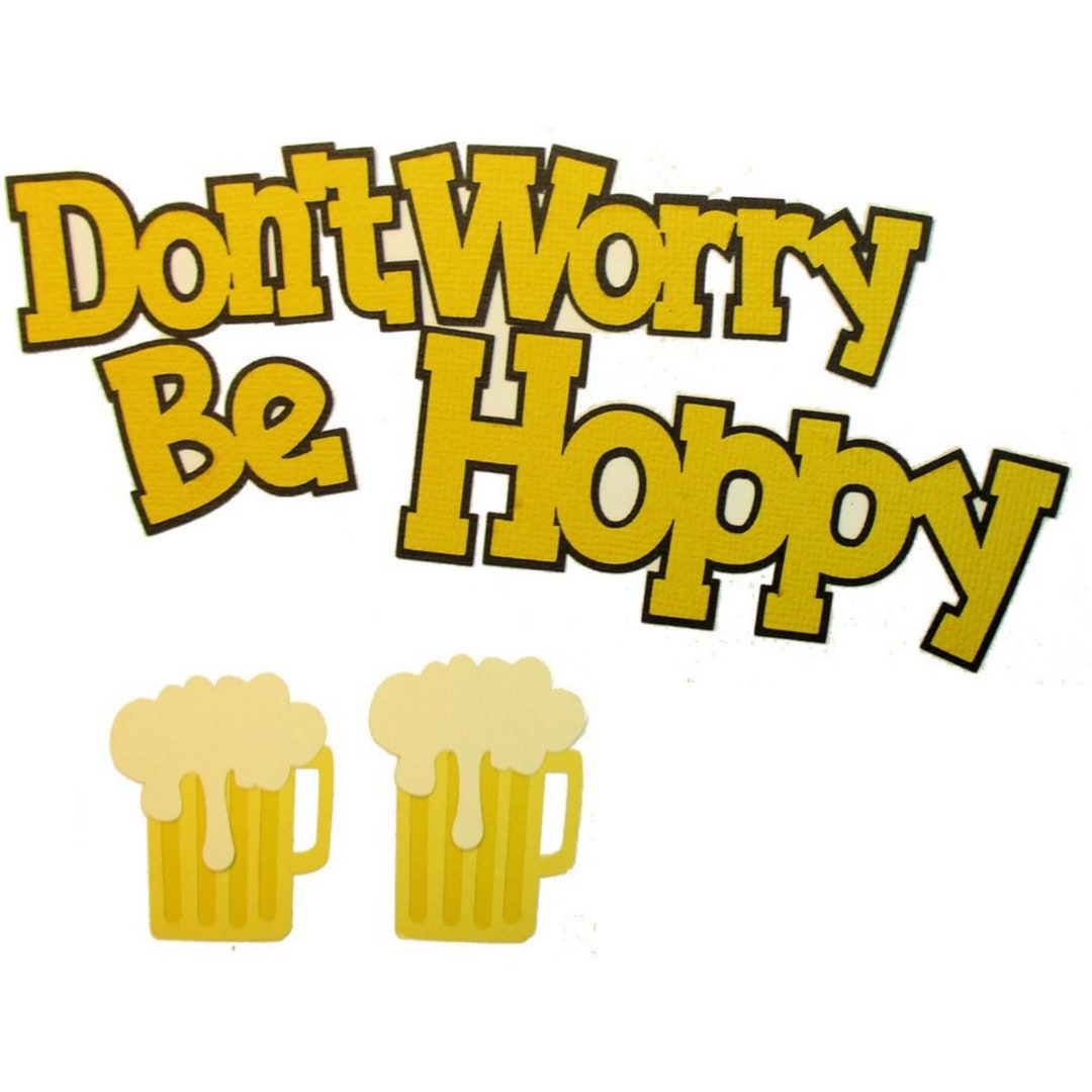 Don't Worry Be Hoppy Craft Beer 3-piece Fully-assembled - Etsy