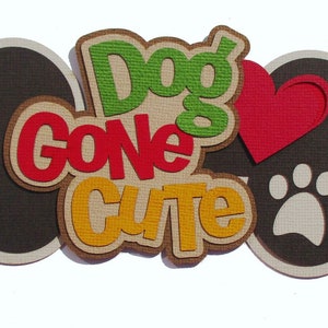 Dog Gone Cute 3 X 6 Laser Cut Scrapbook Embellishment by SSC Laser ...