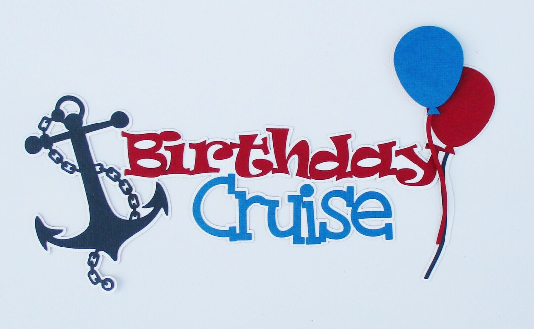 Birthday Cruise 4 X 8 Title and Balloon Set Fully-assembled Laser Cut ...