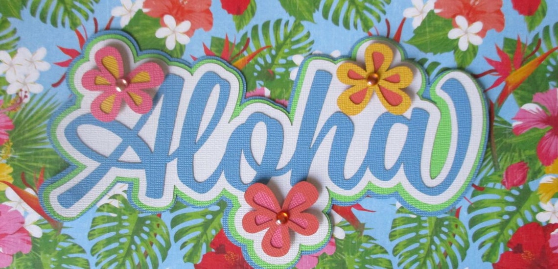 Aloha Title 3 X 9 Fully-assembled Laser Cut Scrapbook Embellishment by ...