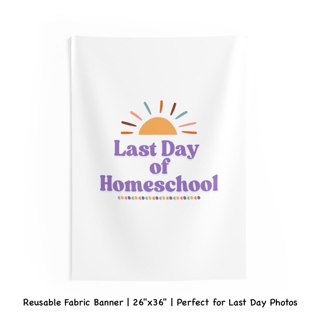 Last Day of Homeschool Banner – Back to School Photo Prop – Fabric Sign ...