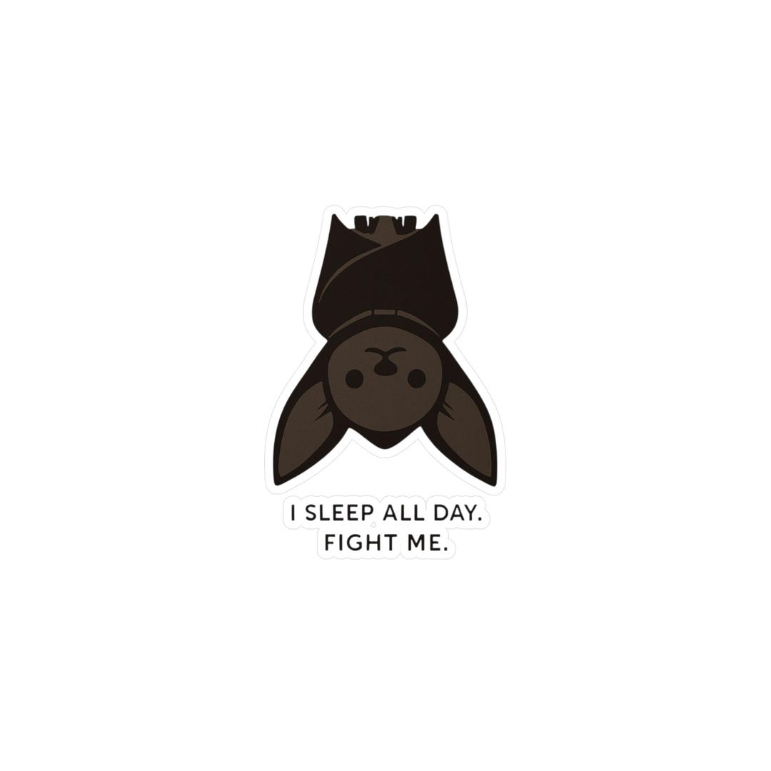 Cute Bat Vinyl Decal - I Sleep All Day, Fight Me, Bat Stickers, Animal ...