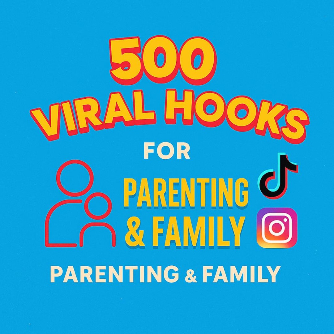 500 Viral Hooks for Parenting Creators | Easy Tiktok Prompts for Busy ...