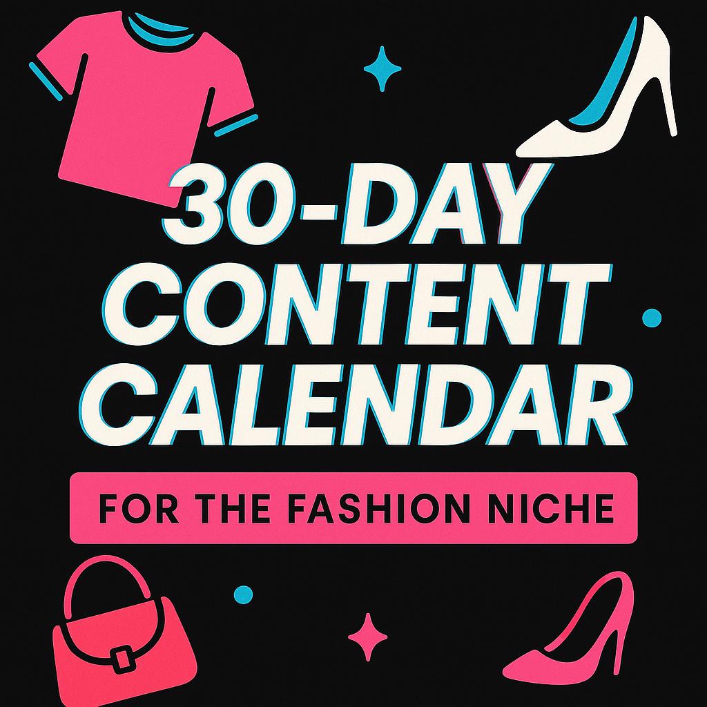 30-day Tiktok Fashion Content Calendar | Viral Fashion Post Ideas ...