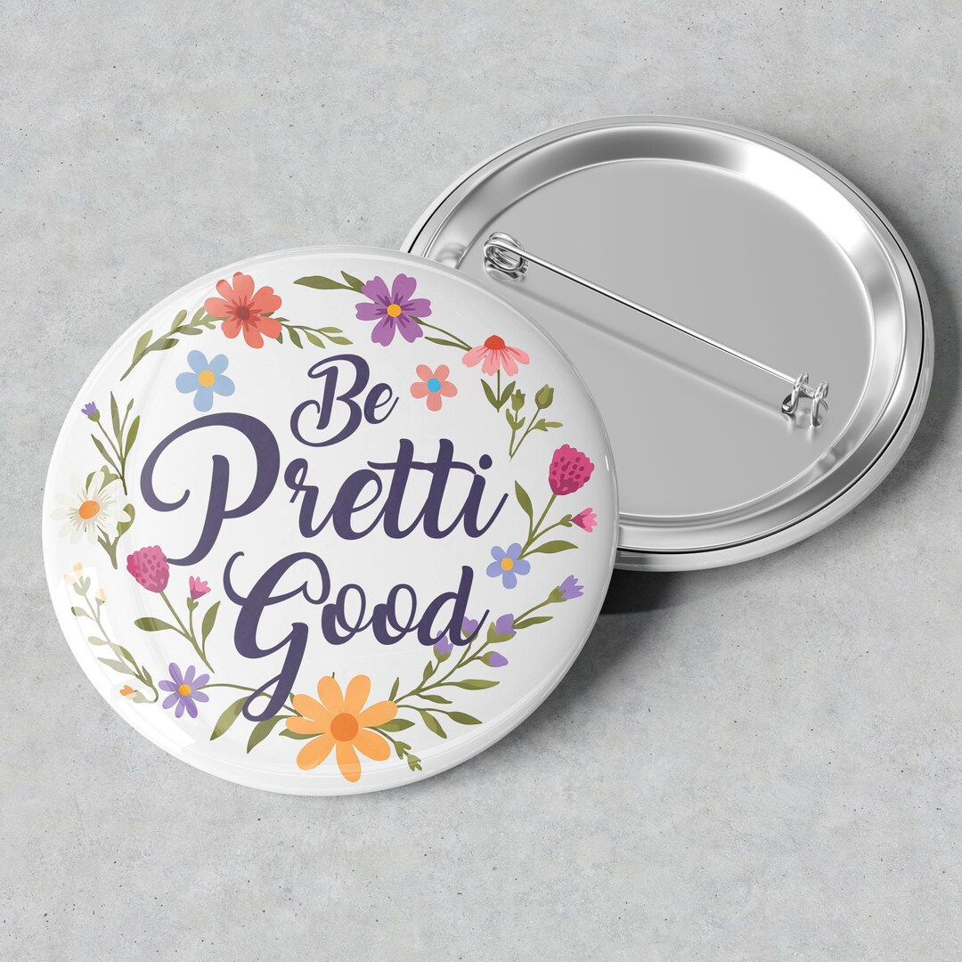 Floral Be Pretti Good Pin, Political Protest Gear, Activism Accessory ...
