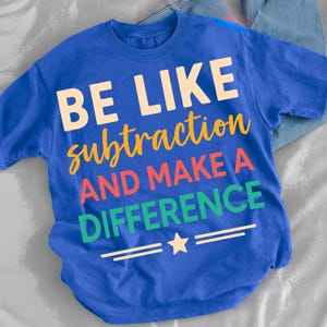 Be Like Subtraction and Make A Difference Png Svg, Funny Math Teacher ...