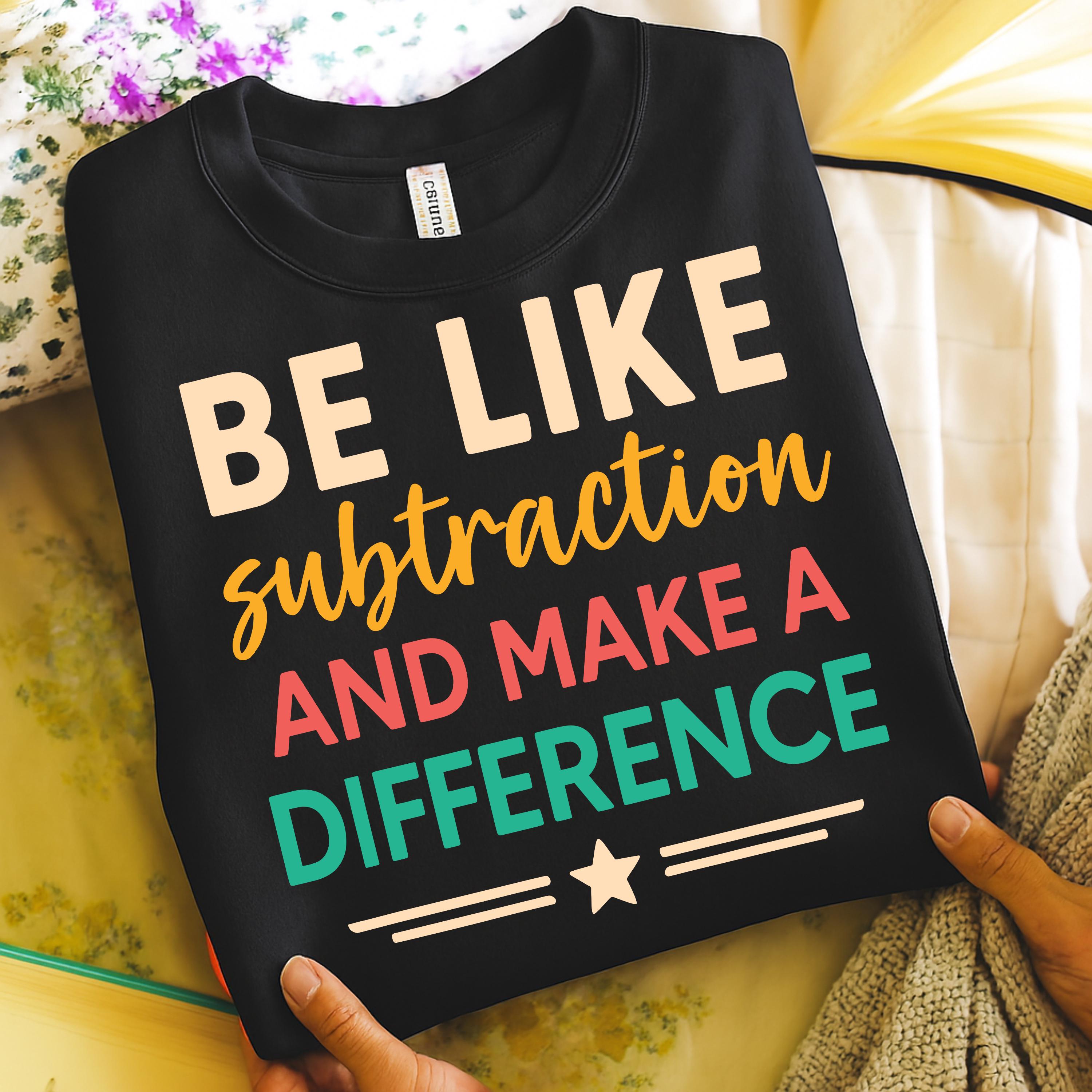 Be Like Subtraction and Make A Difference Png Svg, Funny Math Teacher ...
