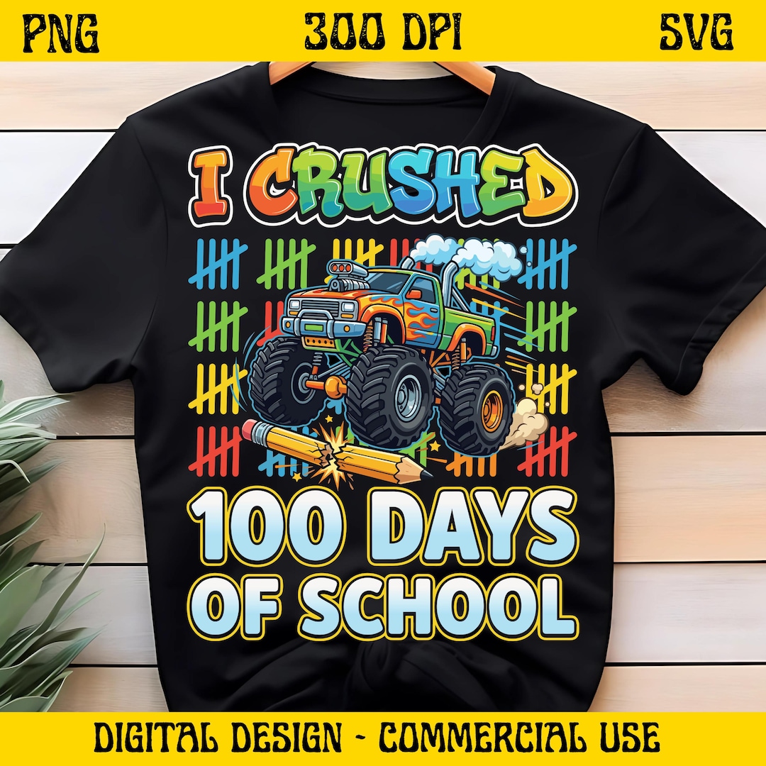 I Crushed 100 Days of School T-shirt SVG PNG, Monster Truck School ...