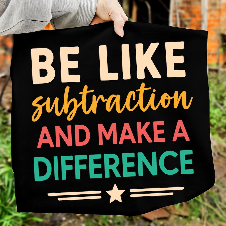 Be Like Subtraction and Make A Difference Png Svg, Funny Math Teacher ...