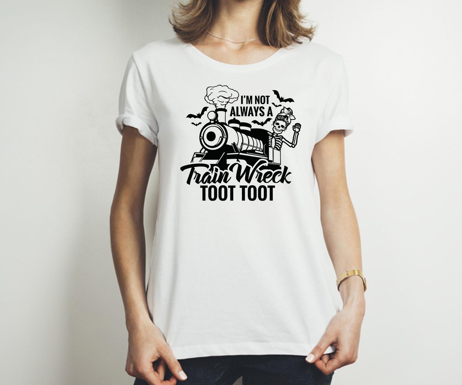 Humor I’m Not Always A Train Wreck Toot Svg, Trending Tshirt, Cricut ...