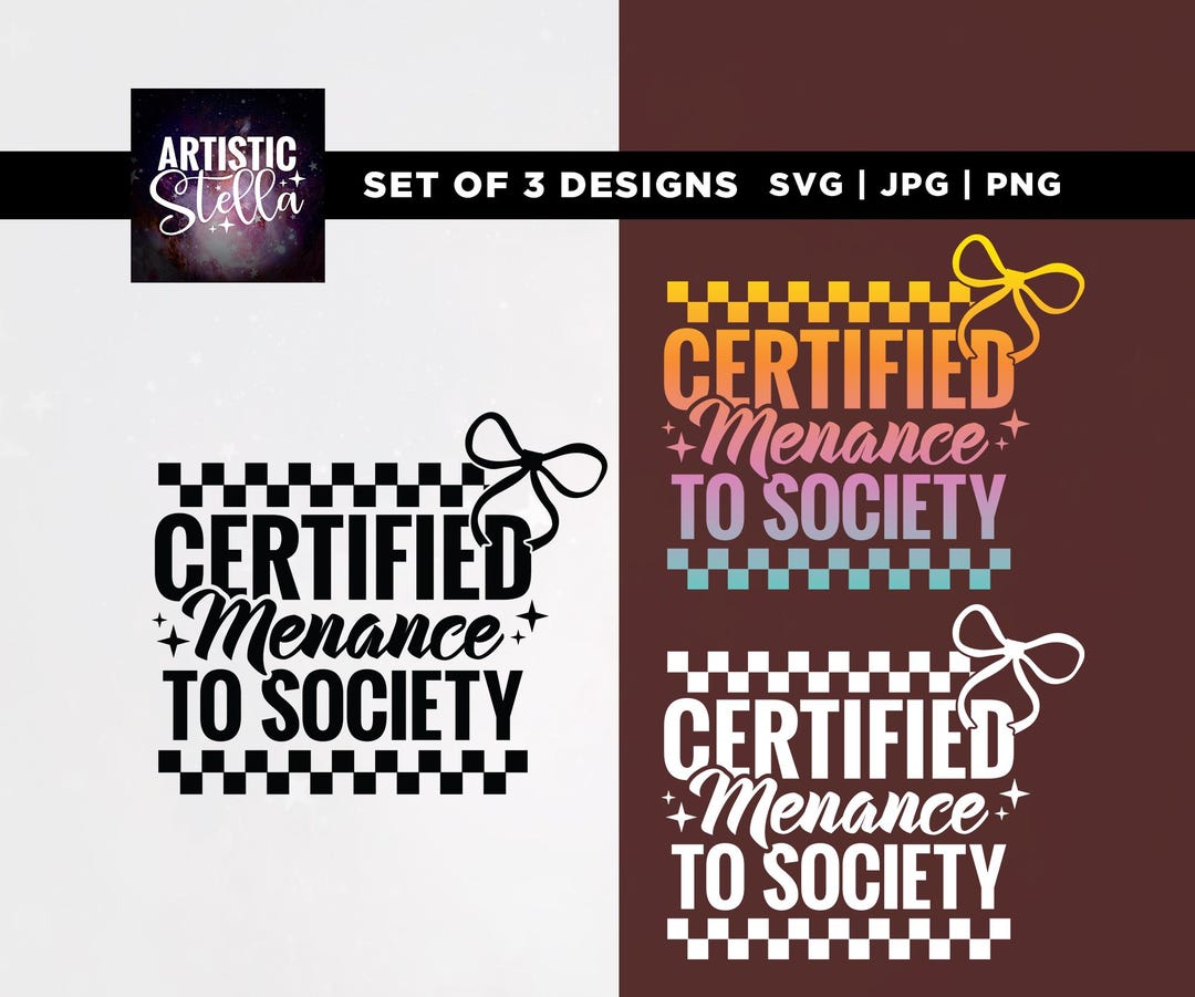 Certified Menace to Society Svg, Certified Dtf, Cricut, Sublimation ...