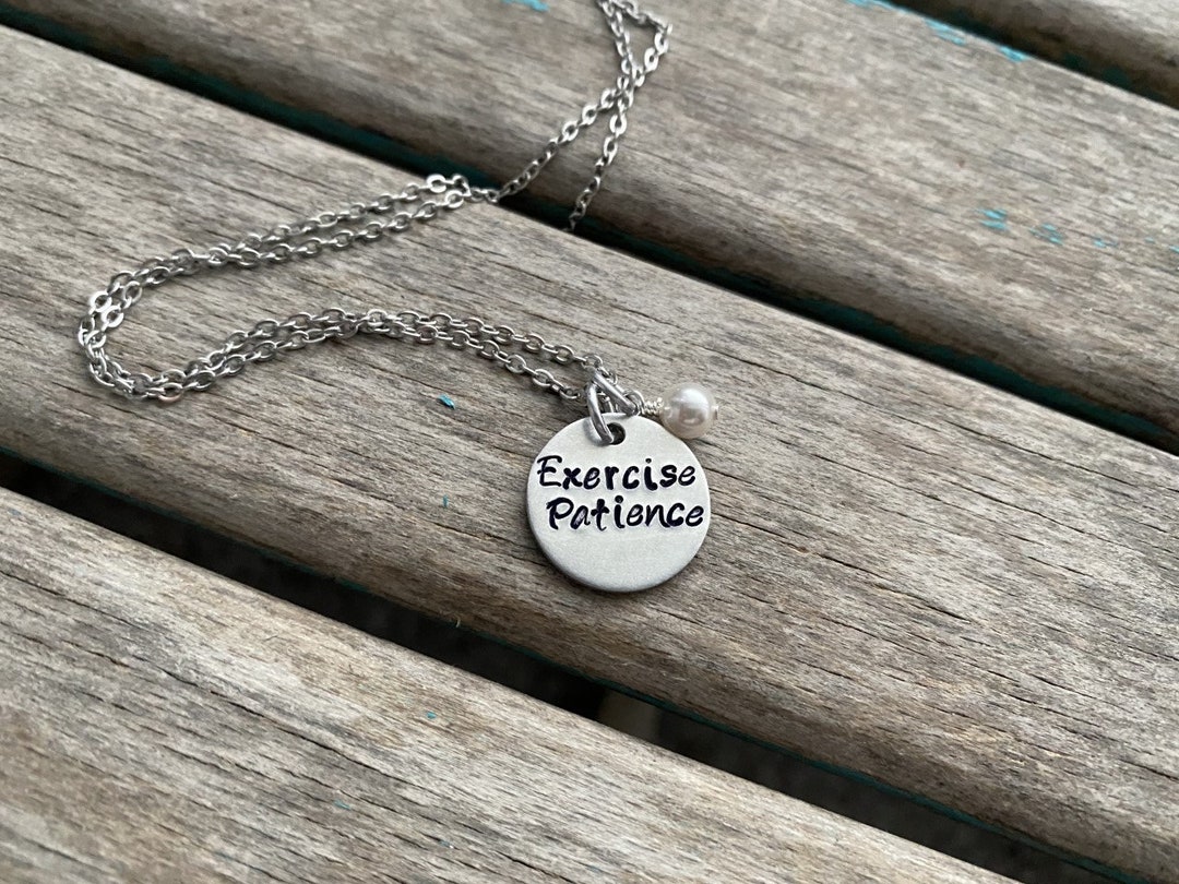 Exercise Patience Necklace exercise Patience With - Etsy