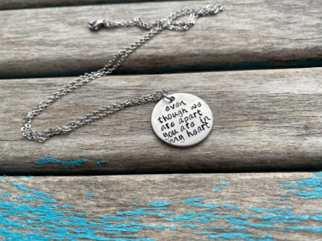 Inspiration Necklace- "even Though We Are Apart You Are in My Heart ...