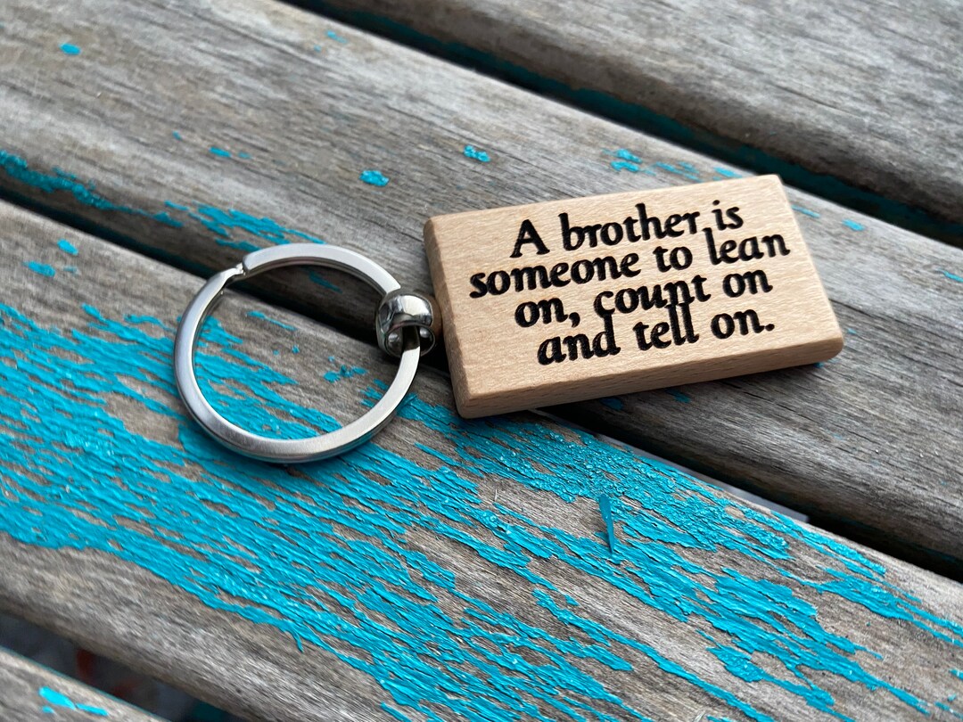 Brother Keychain- "a Brother is Someone to Lean On, Count on and Tell ...