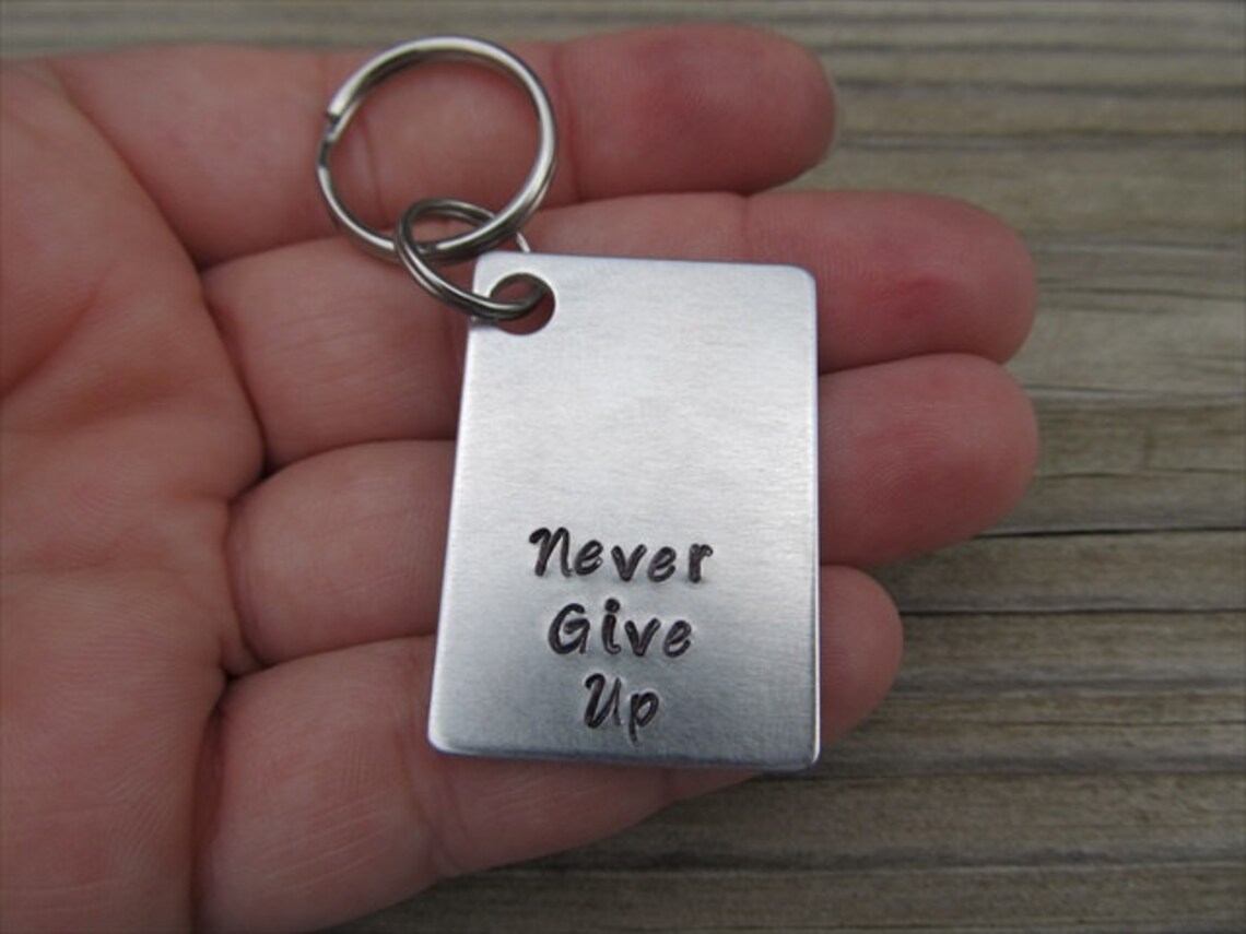 Never Give up Inspirational Keychain- Hand-stamped Keychain- "never ...