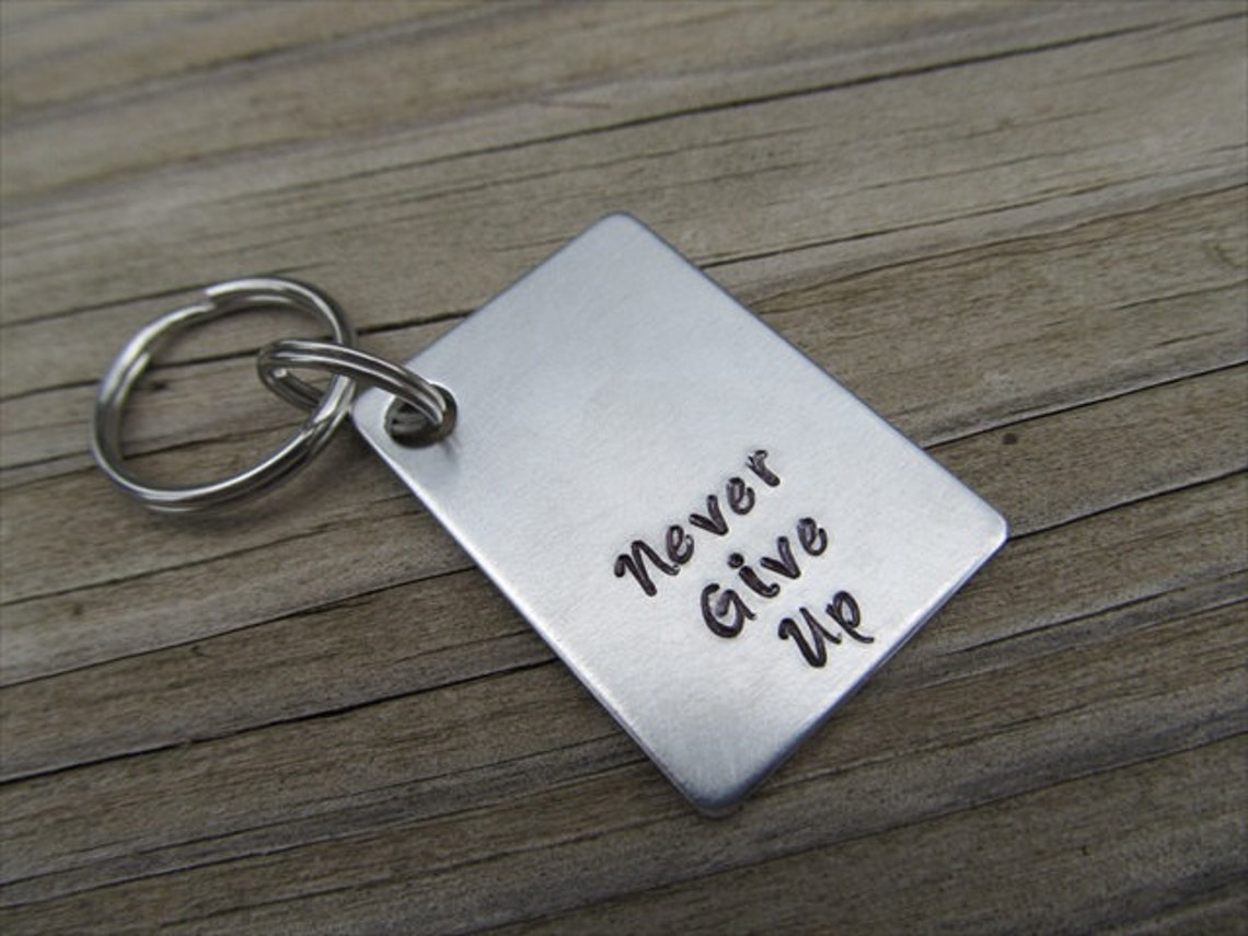 Never Give up Inspirational Keychain- Hand-stamped Keychain- "never ...