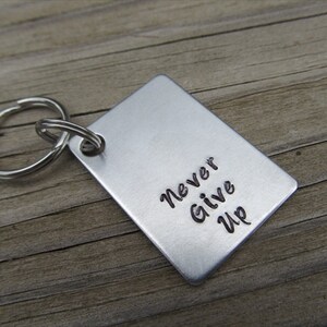 Never Give up Inspirational Keychain- Hand-stamped Keychain- "never ...
