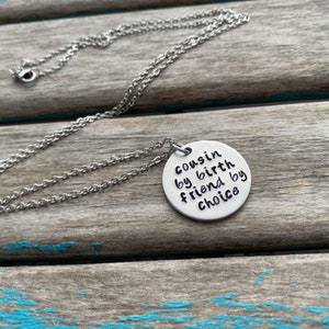 Inspiration Necklace- "cousin by Birth Friend by Choice" Pendant on an ...