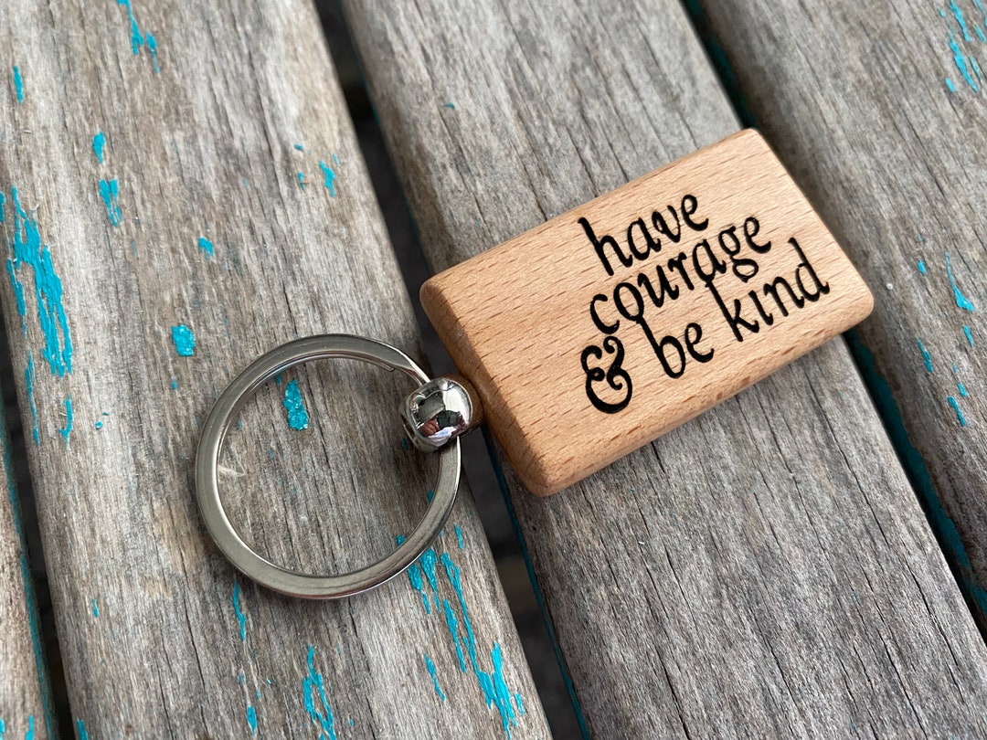 Courage Kindness Wood Keychain: Engraved Quote - Etsy