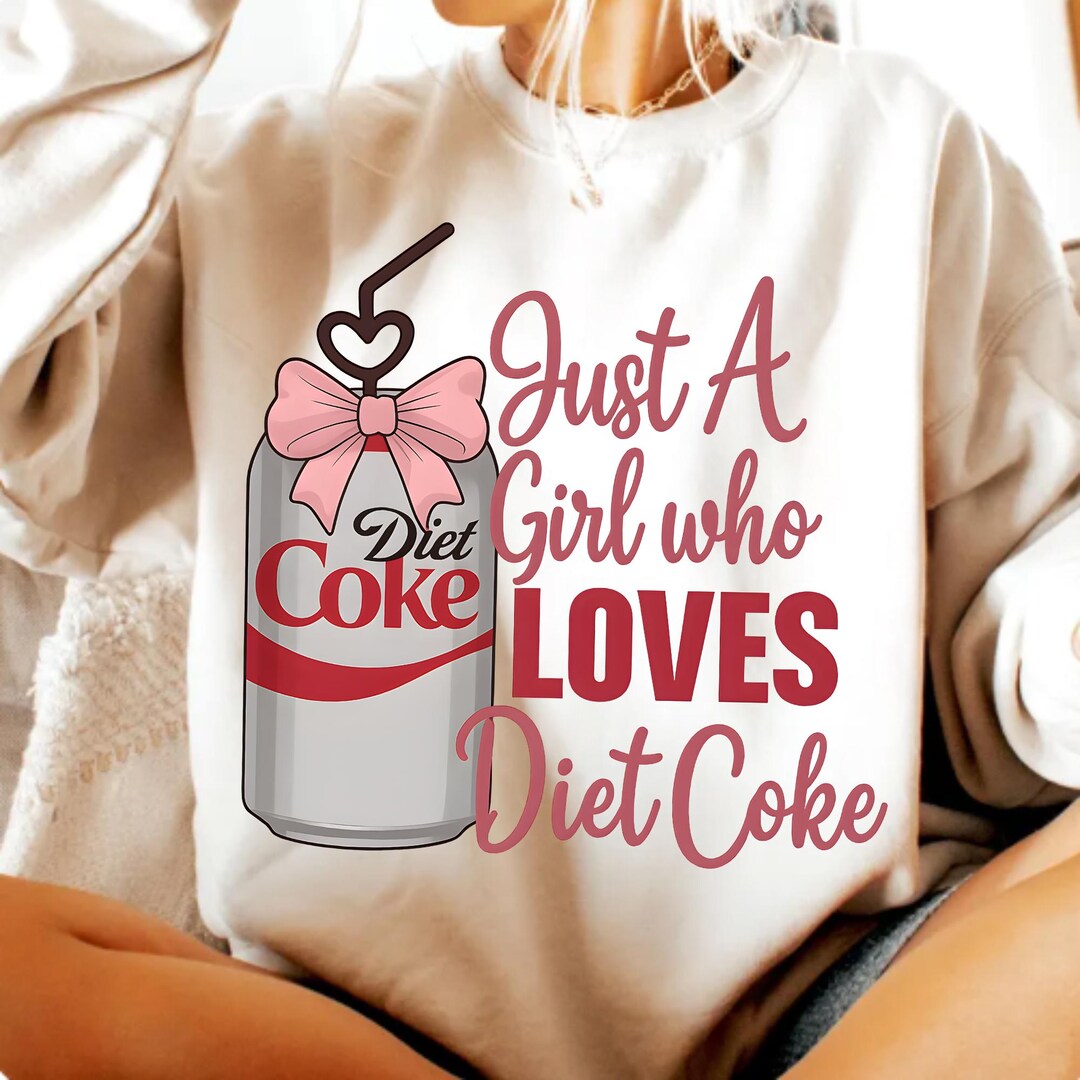 Just a Girl Who Loves Diet Coke PNG, Cute Soda Lover Sublimation, Girly ...