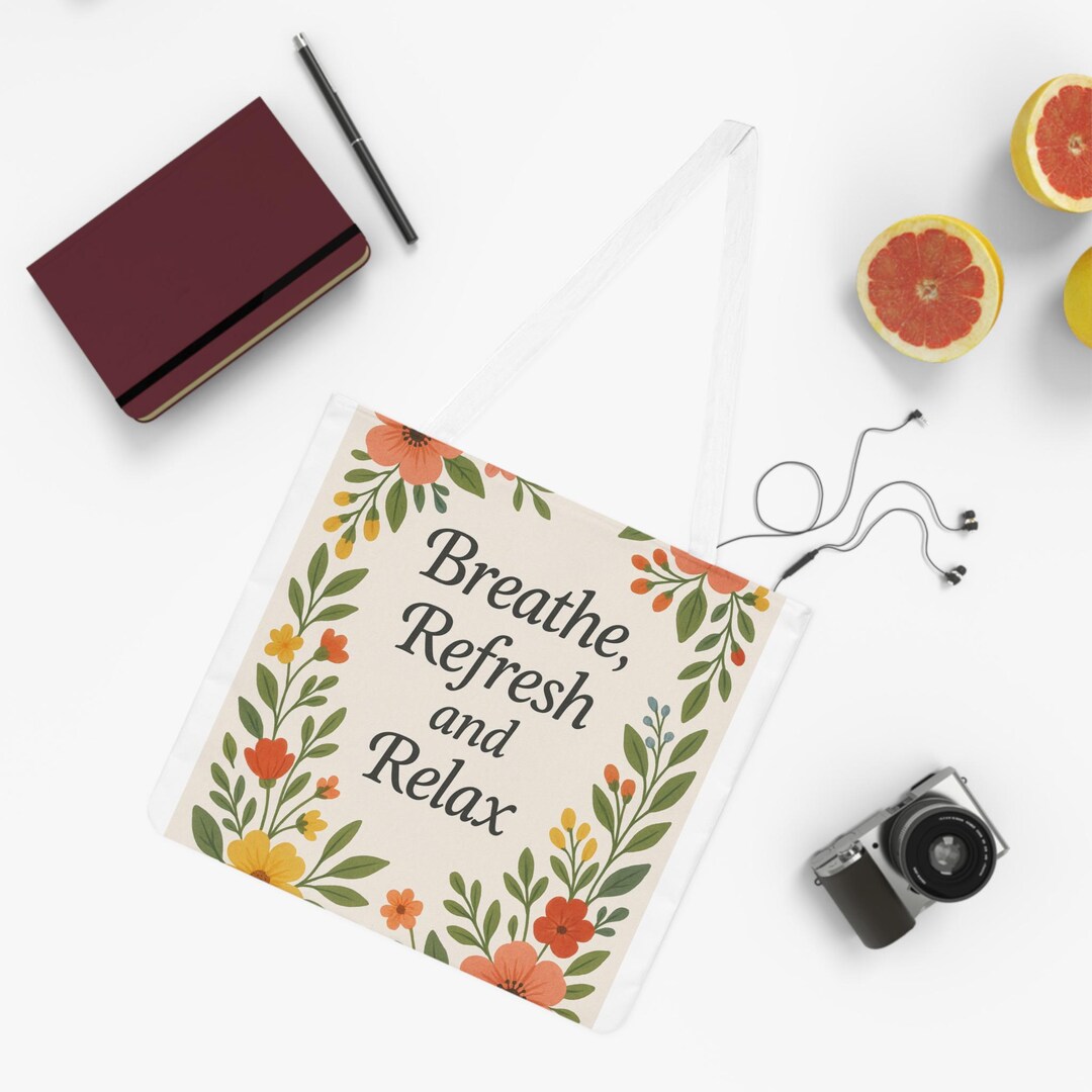 Floral Shoulder Tote Bag - Breathe Refresh and Relax, Reusable Eco ...