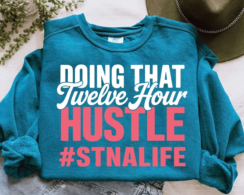 STNA Life Shirt – Twelve Hour Hustle Comfort Colors Tee - Etsy