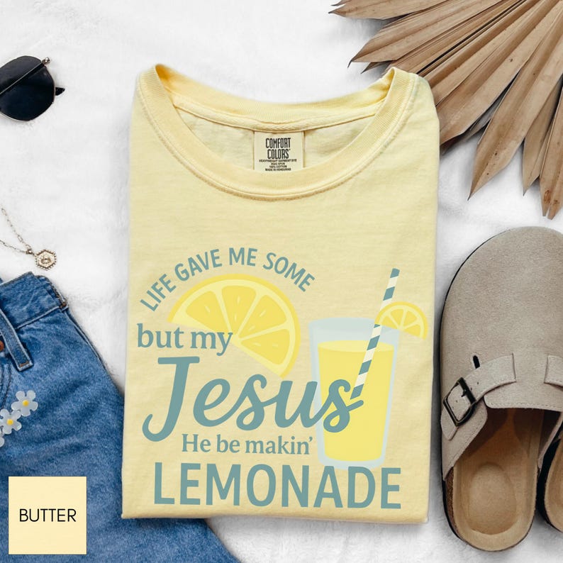 Life Gave Me Some Lemons but My Jesus He Be Makin' Lemonade Shirt ...