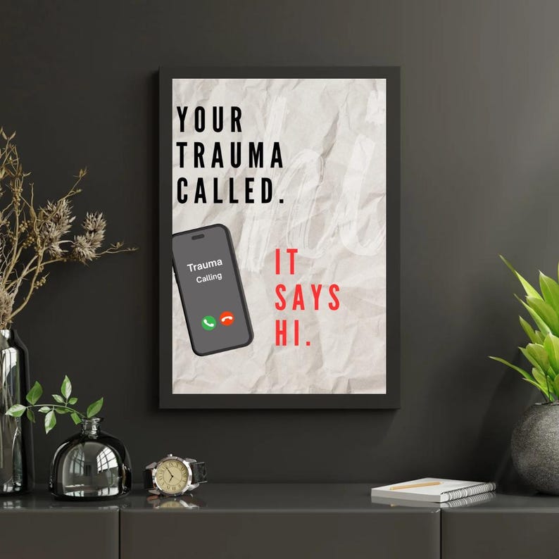 Your Trauma Called. It Says Hi. – Digital Download Wall Art | Mental ...