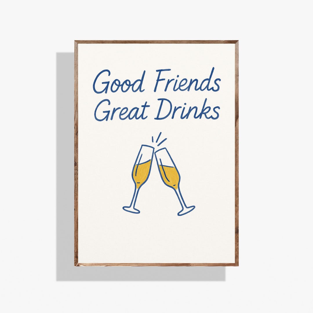 Champagne Toast Print: Good Friends, Bar Cart Art (digital Download) - Etsy