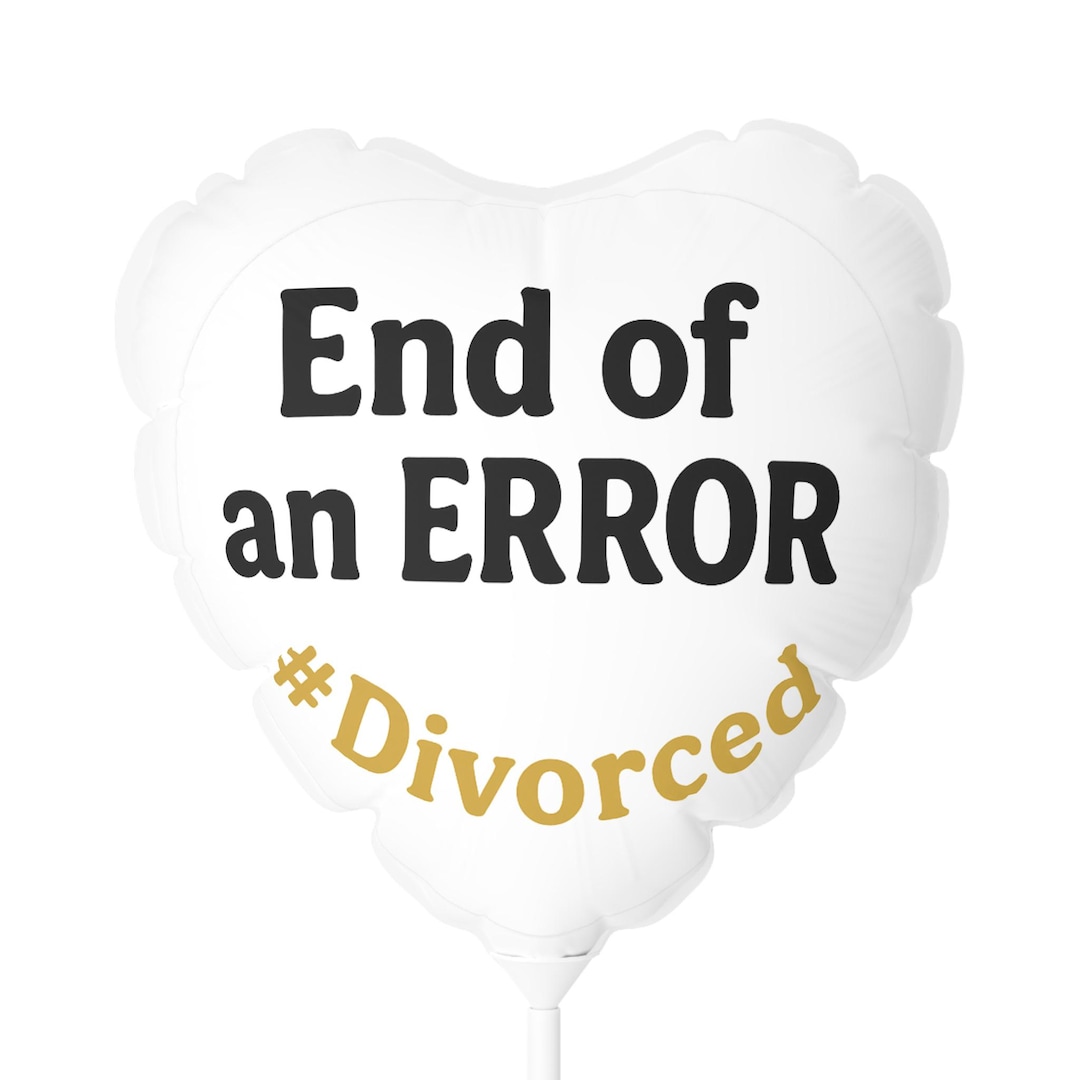 Divorce Celebration Balloons, Heart-shaped and Round 11", End of an ...